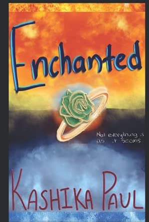 Enchanted: Not everything is as it seems: Paul, Kashika: 9798848385823 ...