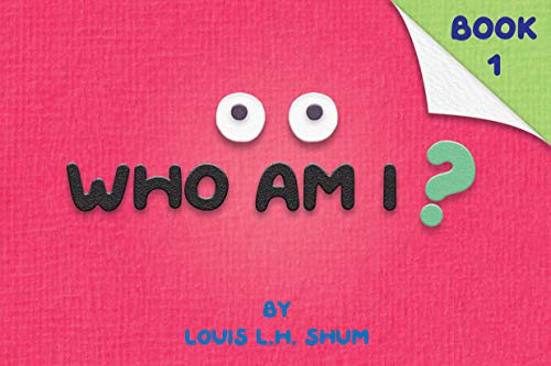 Who Am I ?: (Book 1) - Kindle edition by Shum, Louis L.H.. Children ...