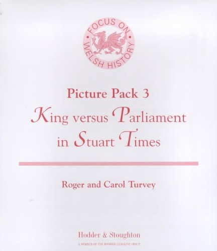 Focus on Welsh History Picture Pack 3: King versus Parliament in Stuart ...
