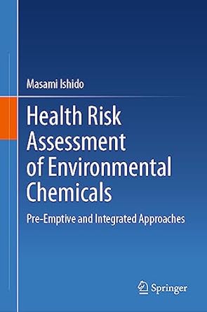 Health Risk Assessment of Environmental Chemicals: Pre-Emptive and ...
