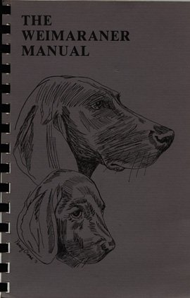 The Weimaraner Manual: Amazon.com: Books