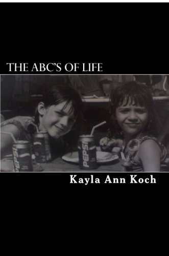 The ABC's Of Life: Koch, Kayla: 9781441449702: Amazon.com: Books