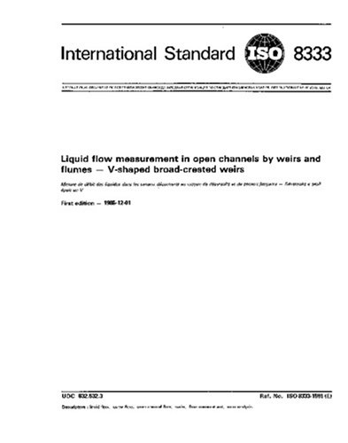 ISO 8333:1985, Liquid flow measurement in open channels by weirs and ...