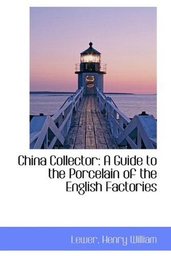 Amazon | China Collector: A Guide to the Porcelain of the English ...