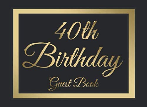 40th Birthday Party Guest Book #6: A birthday party themed guest book ...