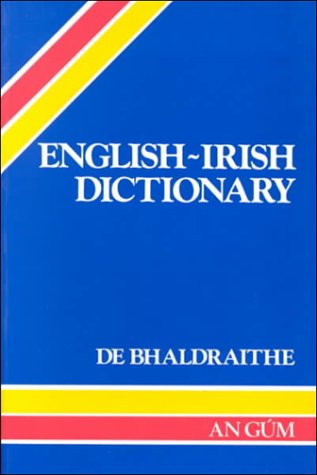English-Irish Dictionary With Terminological Additions and Corrections ...