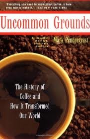Uncommon Grounds First Trade Paper Edition: Mark Pendergrast: Amazon ...