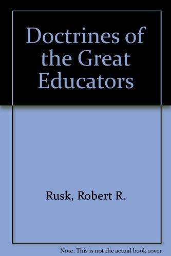 Doctrines of the Great Educators: Robert R. Rusk, James Scotland ...