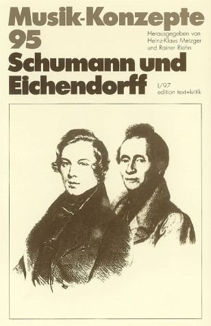 Schumann und Eichendorff (Musik-Konzepte 95): Studien zum "Liederkreis ...