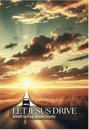 Amazon.com: Let Jesus Drive - Small Group Bible Study eBook : Adams ...