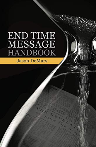 End Time Message Handbook: A Reference Guide - Kindle edition by DeMars ...