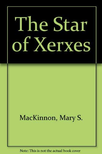 The Star of Xerxes: Mary Stewart MacKinnon: 9780969833741: Amazon.com ...