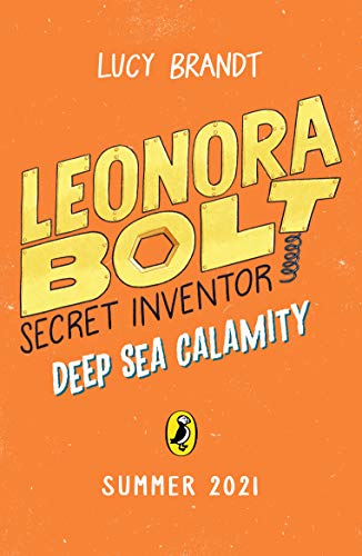 Leonora Bolt: Deep Sea Calamity (Leonora Bolt: Secret Inventor) eBook ...