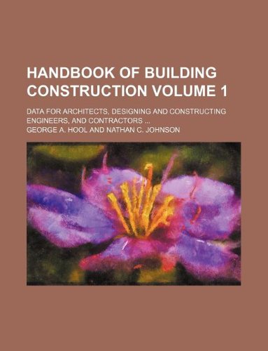 Handbook of Building Construction Volume 1; Data for Architects ...