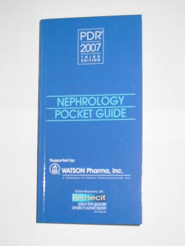 PDR Nephrology Pocket Guide (Physicians' Desk Reference, 2007 Third ...