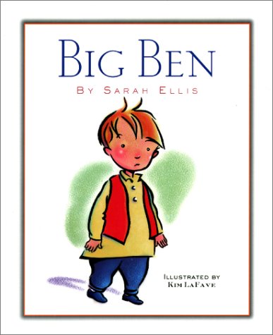 Big Ben: Ellis, Sarah, LaFave, Kim: 9781550416794: Books - Amazon.ca
