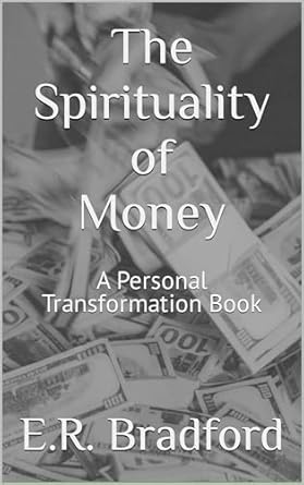 The Spirituality of Money: A Personal Transformation Book - Kindle ...