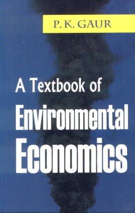 A Textbook of Environmental Economics: Amazon.co.uk: P.K. Gaur ...