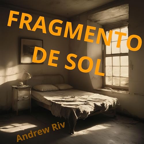 Fragmento de Sol by Andrew Riv on Prime Music