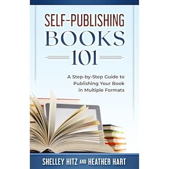 Amazon.com: Self-Publishing Books 101: A Step-by-Step Guide to Publishing Your Book in Multiple ...