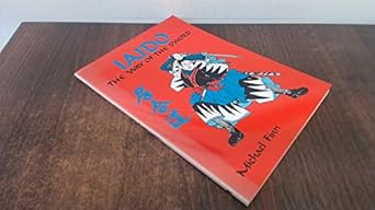 Iaido: The Way of the Sword: Finn, Michael: 9780901764584: Amazon.com ...