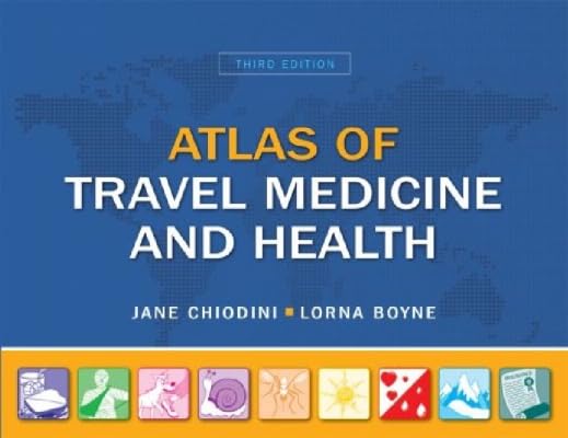 Atlas of Travel Medicine: Chiodini, Jane: 9781607950486: Amazon.com: Books