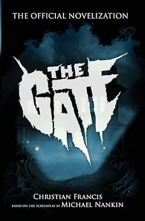 The Gate: The Official Novelization: Francis, Christian, Nankin ...