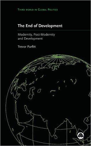 The End of Development?: Modernity, Post-Modernity and Development ...