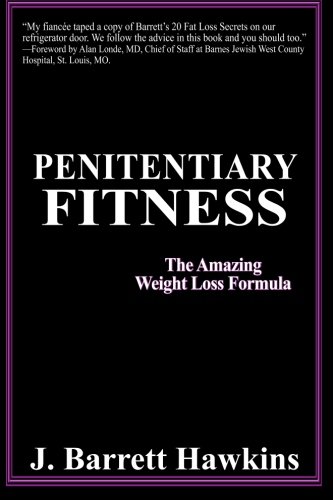 Penitentiary Fitness: The Amazing Weight Loss Formula: Hawkins, J ...