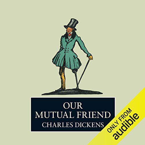 Amazon.com: Our Mutual Friend (Audible Audio Edition): Charles Dickens ...