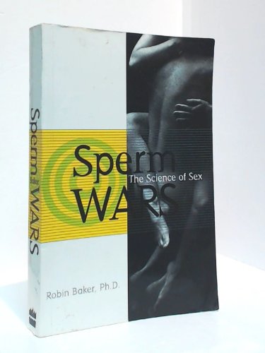 Sperm Wars: The Science of Sex: Baker, Robin: Amazon.com: Books