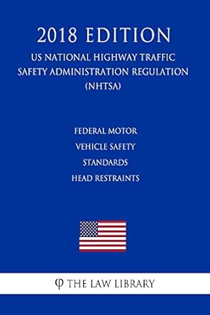 Federal Motor Vehicle Safety Standards - Head Restraints (US National ...