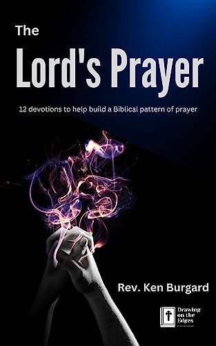 The Lord's Prayer: 12 Devotions to Help Build a Biblical Pattern of ...