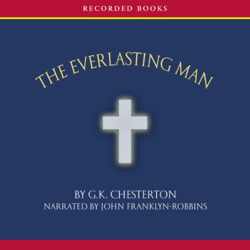 The Everlasting Man (Audible Audio Edition): John Franklyn-Robbins, G ...