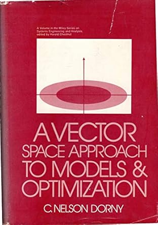 A Vector Space Approach to Models and Optimization (Wiley Series on ...