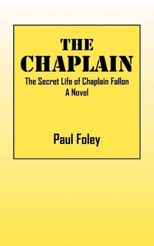 The Chaplain: The Secret Life of Chaplain Fallon - A Novel: Foley, Paul ...