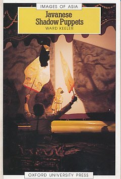 Javanese Shadow Puppets (Images of Asia): Keeler, Ward: 9780195885859 ...