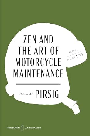Zen and the Art of Motorcycle Maintenance American Classics Edition: An ...