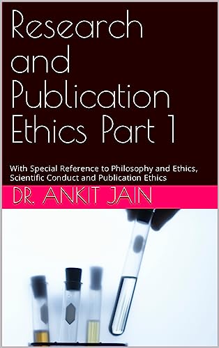 Research and Publication Ethics Part 1: With Special Reference to ...