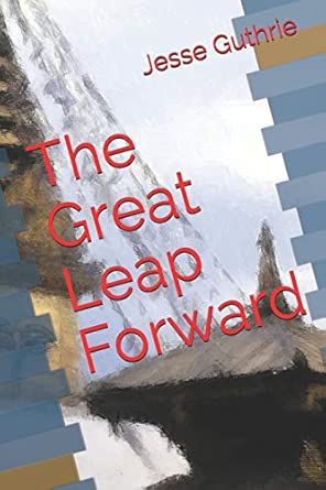 Amazon.com: The Great Leap Forward: 9781792635151: Guthrie, Jesse: Books