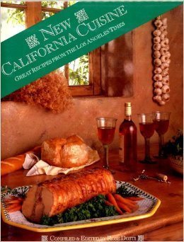 Buy The New California Cuisine: Great Recipes from the Los Angeles ...