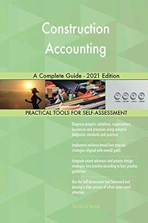 Construction Accounting A Complete Guide - 2021 Edition: The Art of ...
