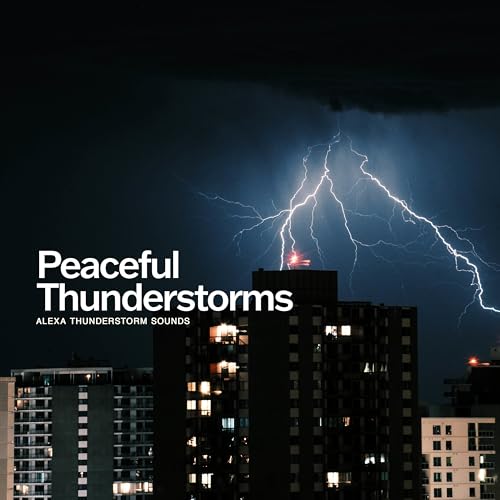 Play Peaceful Thunderstorms by Alexa Thunderstorm Sounds on Amazon Music