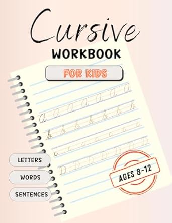 Cursive Workbook for kids ages 8-12: Step-by-Step Cursive Writing For ...