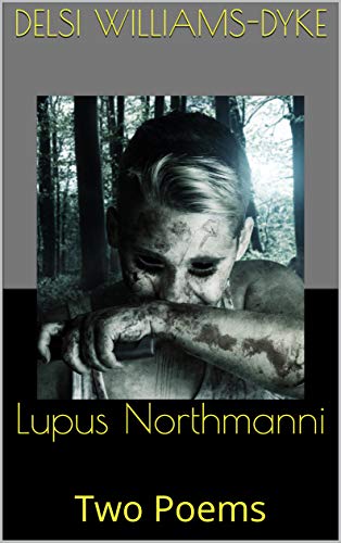 Lupus Northmanni: Two Poems eBook : Williams-Dyke, Delsi, Williams-Dyke ...