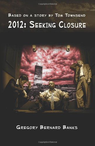 2012: Seeking Closure: Gregory Bernard Banks: 9780982436103: Amazon.com ...