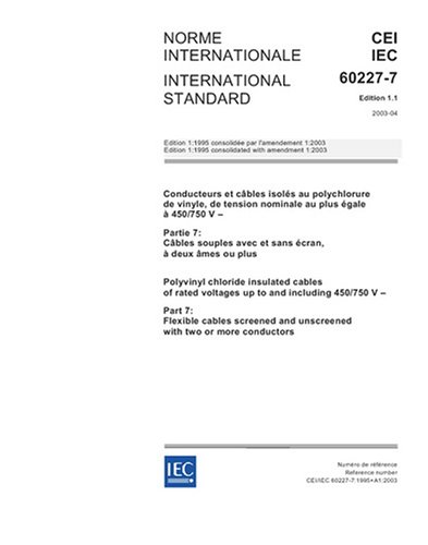 IEC 60227-7 Ed. 1.1 b:2003, Polyvinyl chloride insulated cables of ...