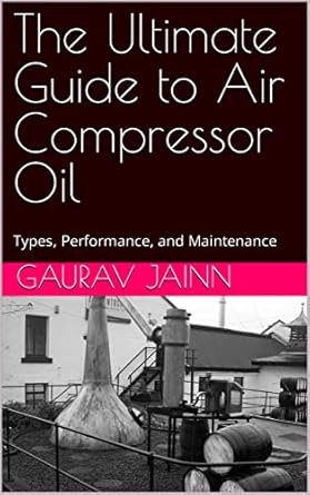 The Ultimate Guide to Air Compressor Oil: Types, Performance, and ...