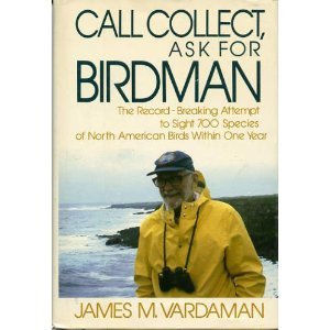 Call Collect, Ask for Birdman: Vardaman, James M.: 9780312114251 ...