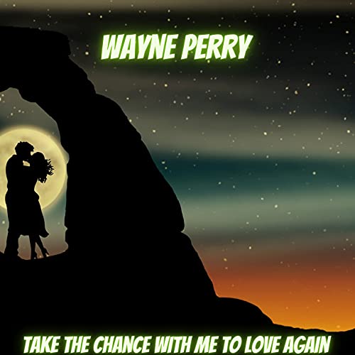 Take the Chance with Me to Love Again de Wayne Perry en Amazon Music ...